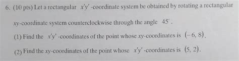 Solved 6 10 Pts Let A Rectangular Y Coordinate System Be