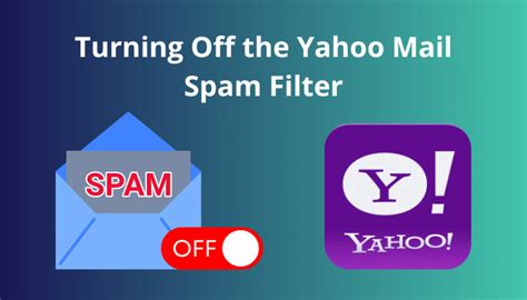 Turning Off The Yahoo Mail Spam Filter [quick Method 2024]