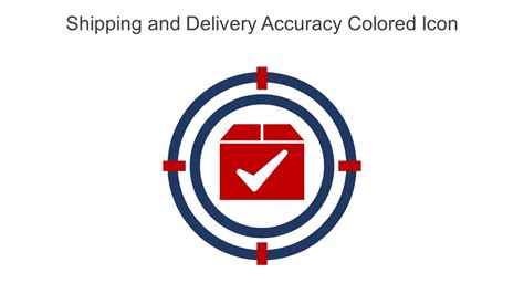 Shipping And Delivery Accuracy Colored Icon In Powerpoint Pptx Png And Editable Eps Format PPT