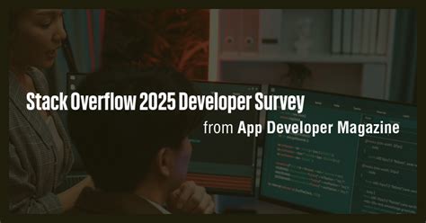 Stack Overflow 2025 Developer Survey Briefly