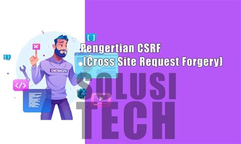 Pengertian Csrf Cross Site Request Forgery