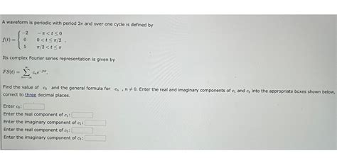 A Waveform Is Periodic With Period 2π ﻿and Over One