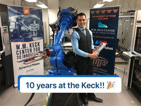 Today I Celebrate 10 Years At The W M Keck Center For 3d Innovation It Has Been One Of The