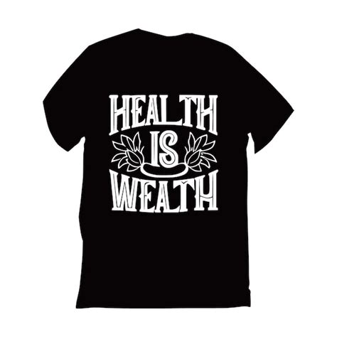 Premium Vector Colorful Health Is Wealth Quotes Inspiration Black Tshirt