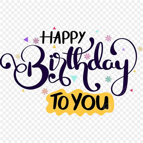 Happy Birthday To You Png