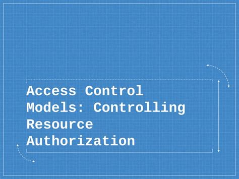Access Control Models Controlling Resource Authorization Pdf