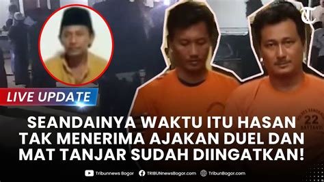 🔴live Update Seandainya Hasan Busri Tak Menerima Ajakan Duel Hingga