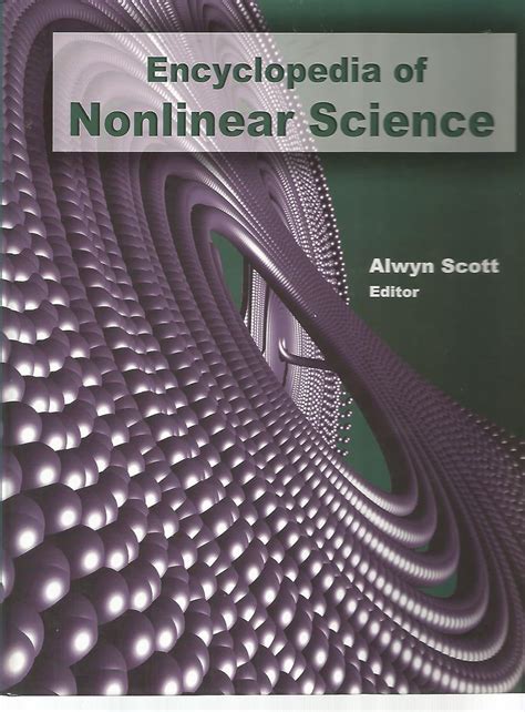 Encyclopedia Of Nonlinear Science Scott Alwyn 9781579583859 Amazon