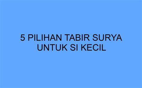 5 Pilihan Tabir Surya Untuk Si Kecil