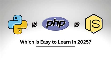 Python Vs Php Vs Javascript Which Is The Easiest To Learn
