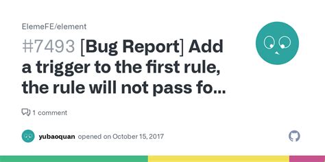 Bug Report Add A Trigger To The First Rule The Rule Will Not Pass For Both Valid Value And