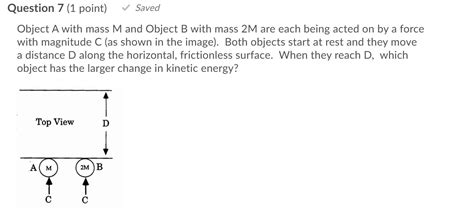 solved question 7 1 point saved object a with mass m and