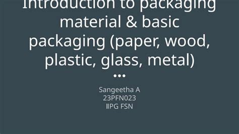 Packaging And Basic Packaging Materialpptx
