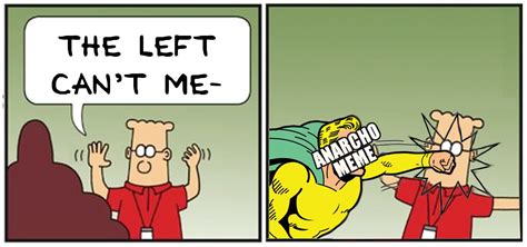 Anarchomeme Reacts To Dilberts The Left Cant Meme Ranarchomeme