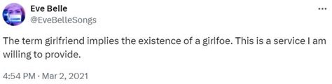 The Term Girlfriend Implies The Existence Of A Girlfoe This Is A Service I Am Willing To