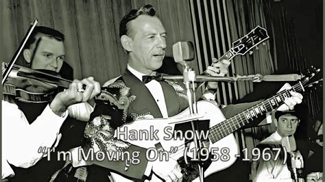 Im Moving On Hank Snow 1958 Youtube