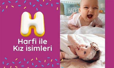 H Ile Başlayan Kız Isimleri H Harfi Ile Başlayan Kız Isimleri