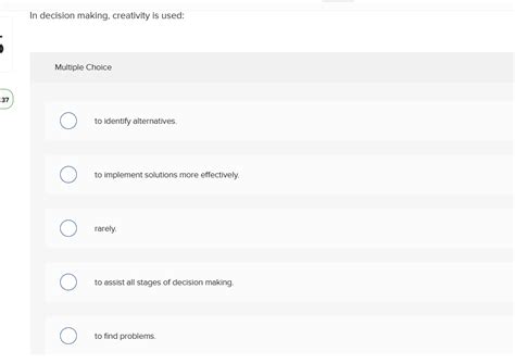 Solved In Decision Making Creativity Is Usedmultiple