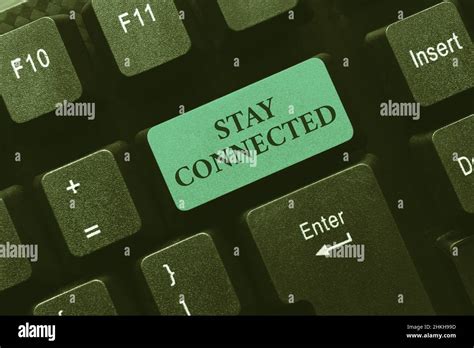 Conceptual caption Stay Connected. Internet Concept To keep communicating on each other To ...