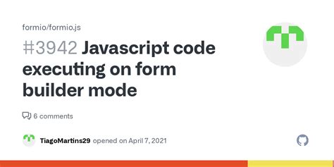 Javascript Code Executing On Form Builder Mode · Issue 3942 · Formio