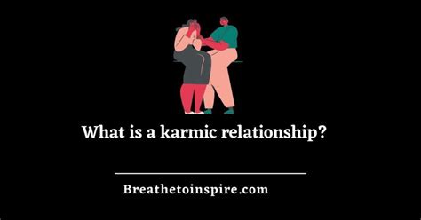 Can Karmic Relationships Turn Into Soulmates Breathe To Inspire