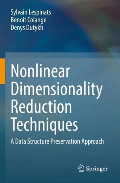 Nonlinear Dimensionality Reduction Techniques A Data Structure Preservation App Eur 12056
