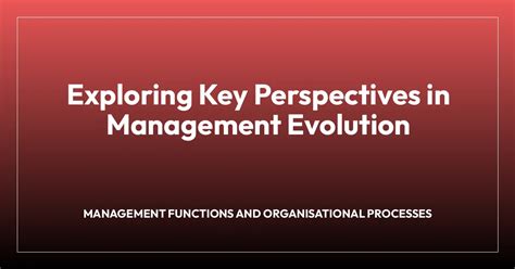 Exploring Key Perspectives In Management Evolution • Slm Self Learning Material For Mba