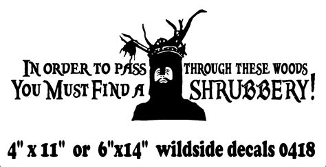 Funny Decal Monty Python You Must Find A Shrubbery Quote Vinyl Sticker Ebay