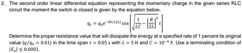The Second Order Linear Differential Equation Representing The Momentary Charge In The Given