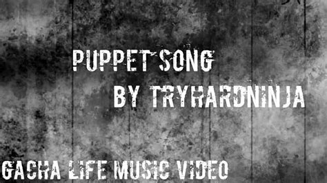 Puppet Song by Tryhardninja || Gacha Life Music Video || - YouTube