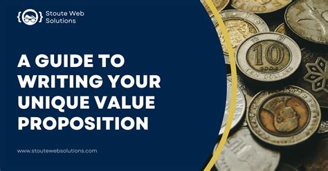 Writing Your Unique Value Proposition Stoute Web Solutions