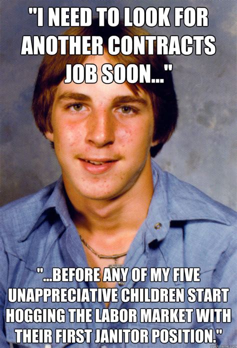 I Need To Look For Another Contracts Job Soon Before Any Of My