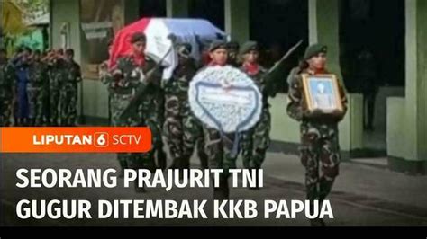 VIDEO Seorang Prajurit TNI Gugur Ditembak KKB Papua Usai Mengamankan Ibadah Natal TV Liputan