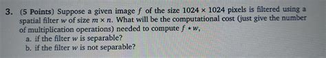 3 5 Points Suppose A Given Image F Of The Size