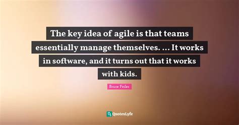 The Key Idea Of Agile Is That Teams Essentially Manage Themselves