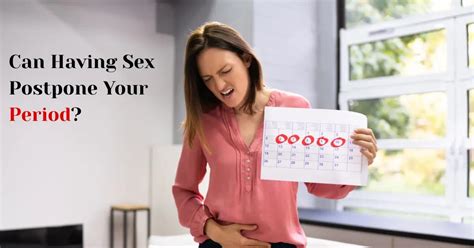 Can Sex Postpone Your Period Facts About Delayed Periods