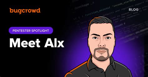 Pentester Spotlight Alx Bugcrowd