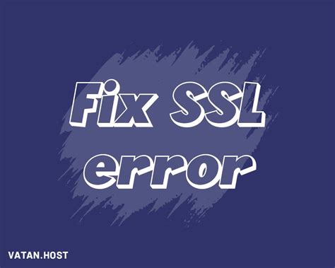 خطای Ssl اس اس ال چیست و راه رفع خطای Ssl وطن هاست