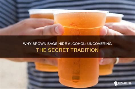 Why Brown Bags Hide Alcohol Uncovering The Secret Tradition Cyalcohol