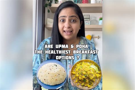 Know Your Food Why Upma And Poha Are Not Good Enough For Breakfast Whosthat360