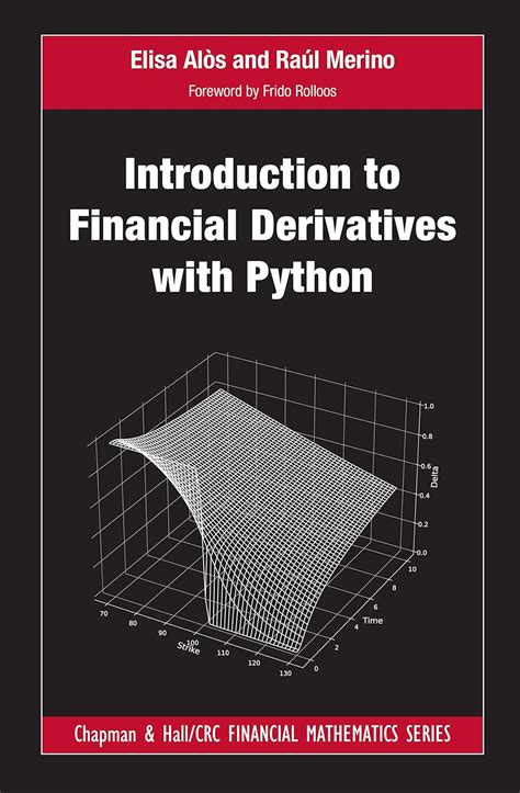 Introduction To Financial Derivatives With Python Chapman And Hall CRC Financial Mathematics