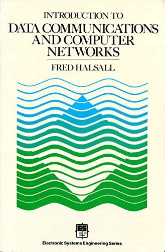 Introduction To Data Communications And Computer Networks Halsall Fred 9780201145403 Abebooks