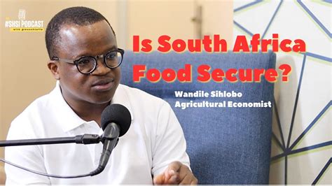 Shsi Podcast Ep 1 Wandile Sihlobo Talks Land Agriculture South Africa Food Security