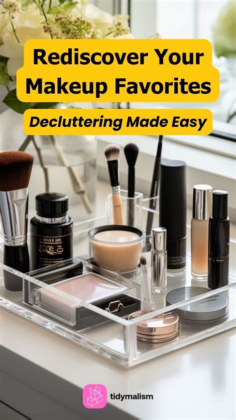 Streamlining Your Beauty Routine How To Declutter Makeup
