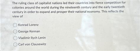 Solved The Ruling Class Of Capitalist Nations Led Their