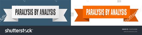 Paralysis By Analysis Ribbon Paralysis By Stock Vector Royalty Free