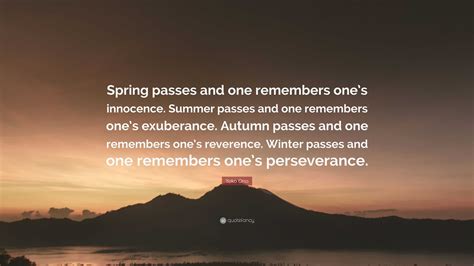 Yoko Ono Quote “spring Passes And One Remembers Ones Innocence