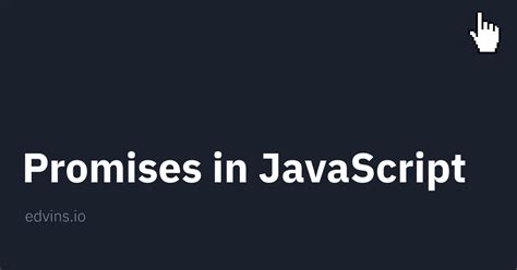 Promises In Javascript Edvins Antonovs
