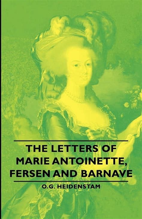 The Letters Of Marie Antoinette Fersen And Barnave Paperback