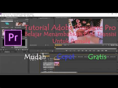 Tutorial Adobe Premiere Pro Untuk Pemula – Menambahkan Efek Transisi – Web Design Tutorials